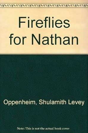Fireflies for Nathan: Oppenheim, Shulamith Levey, Ward, John ...