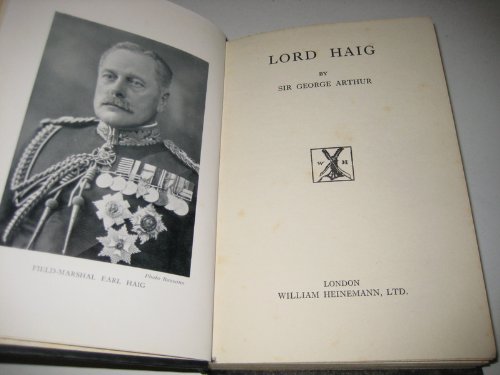 Lord Haig: Sir George Arthur: Amazon.com: Books