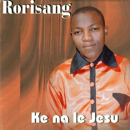 Amazon MusicでRorisang MotsamaiのKe na le Jesuを再生する