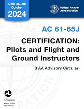 AC 61-65J Certification: Pilots and Flight and Ground Instructors (FAA ...