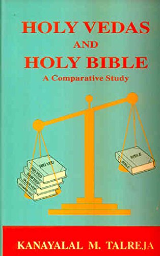 Holy Vedas and holy Bible: A comparative study: Talrejā, Kanaʼiyālālu ...