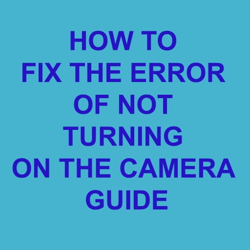 HOW TO FIX THE ERROR OF NOT TURNING ON THE CAMERA GUIDE - App on Amazon ...
