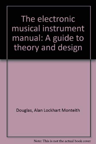 The electronic musical instrument manual: A guide to theory and design ...