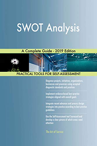 SWOT Analysis A Complete Guide - 2019 Edition eBook : Blokdyk, Gerardus ...