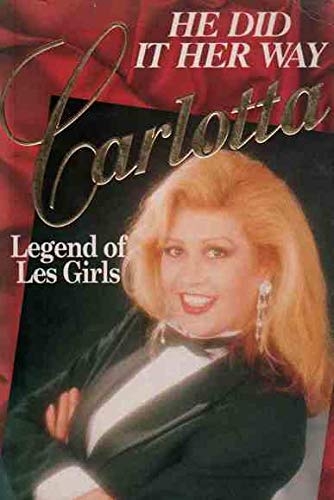He did it her way: Carlotta, legend of Les Girls: Carlotta ...