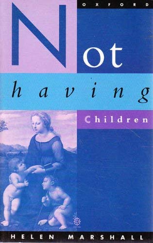 Not Having Children: Marshall, Helen: 9780195549690: Amazon.com: Books