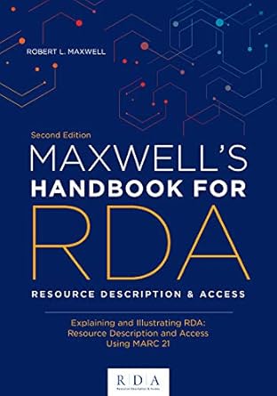 Maxwell's Handbook for Rda: Explaining and Illustrating Rda: Resource ...