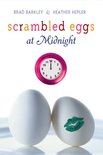 Scrambled Eggs at Midnight: Brad Barkley, Heather Hepler: 9780142408674 ...
