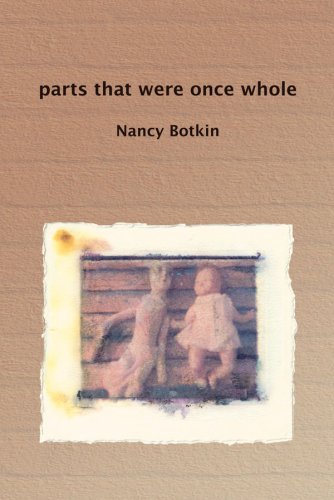 Parts That Were Once Whole: Botkin, Nancy: 9780932412492: Amazon.com: Books