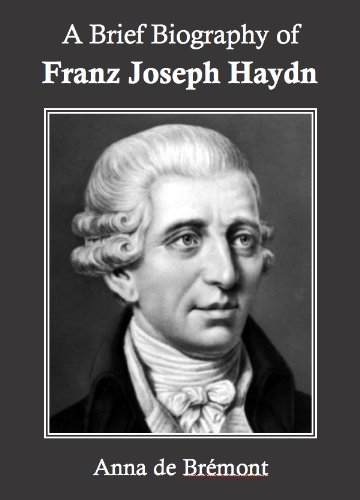Amazon.com: A Brief Biography of Franz Joseph Haydn (Annotated) eBook ...