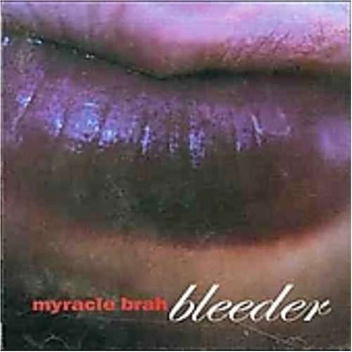 Bleeder: Myracle Brah: Amazon.es: CD y vinilos}