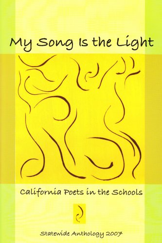 My Song Is the Light (California Poets in the Schools Statewide ...