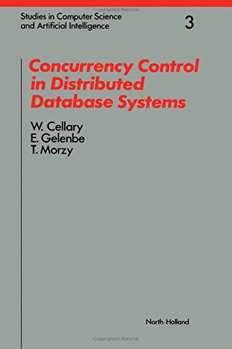 Concurrency Control in Distributed Database Systems (Volume 3) (Studies in Computer Science and ...
