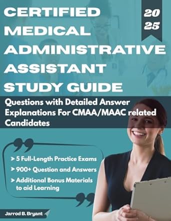 CERTIFIED MEDICAL ADMINISTRATIVE ASSISTANT STUDY GUIDE (2025-2026): 5 ...