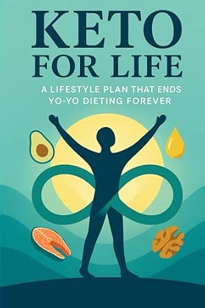 Amazon.com: Keto for Life - A Lifestyle Plan That Ends Yo-Yo Dieting ...