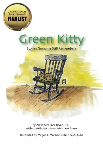 Green Kitty: Stories Grandma Still Remembers: Bryan, Alexandra Faer ...