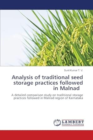 Analysis of traditional seed storage practices followed in Malnad: T V ...
