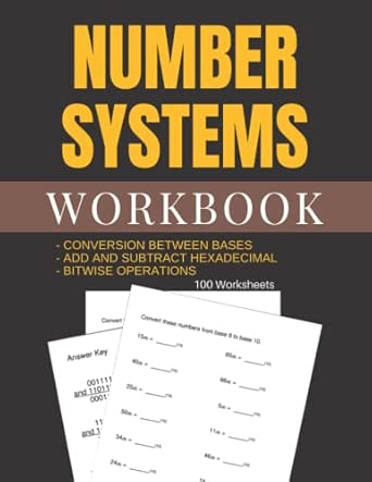 Number Systems Workbook 100 Worksheets: CONVERSION BETWEEN BASES - ADD ...