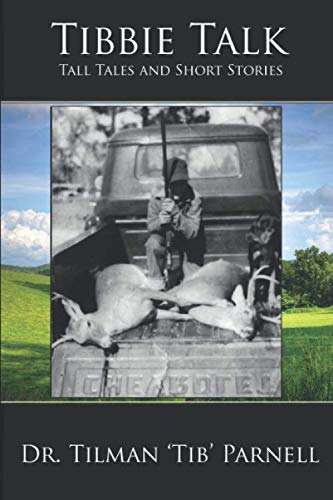 Tibbie Talk: Tall Tales and Short Stories: Parnell, Dr. Tilman 'Tib ...