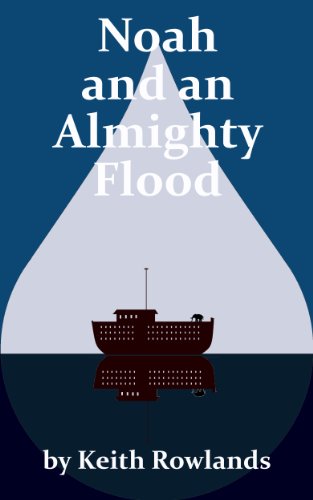 Noah and an Almighty Flood - Kindle edition by Rowlands, Keith ...