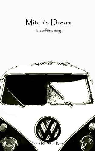 Mitch's Dream - a surfer story eBook : Keim, Peter Randolph, Holcomb ...