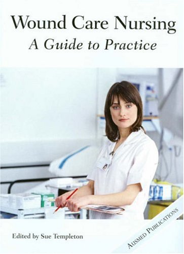 Wound Care Nursing: A Guide to Practice: 9780975044513: Medicine ...