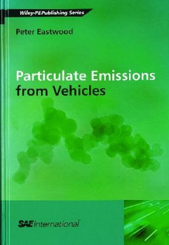 Particulate Emissions from Vehicles: Peter Eastwood: 9780768020601 ...