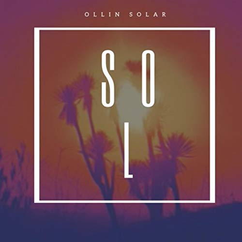 Play Sol by Ollin Solar on Amazon Music