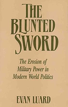 The Blunted Sword: The Erosion of Military Power in Modern World ...