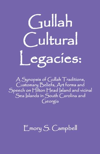 Gullah Cultural Legacies, Second Edition: A Synopsis of Gullah ...