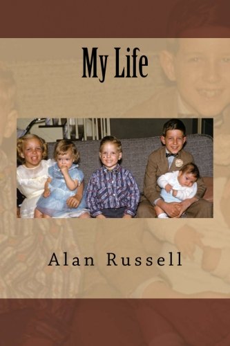 My Life: The Story of Alan Russell: Russell, Alan: 9781503181069 ...