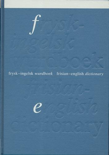 Frisian-English Dictionary (Frysk-Injelsk Wurdboek) (Frisian and ...
