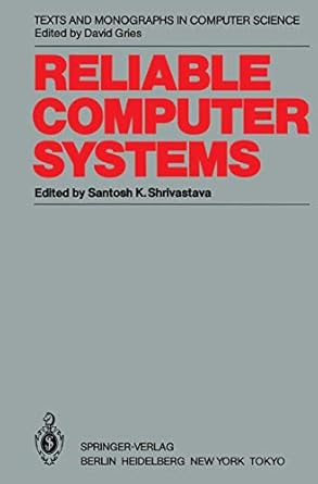 Reliable Computer Systems: Collected Papers of the Newcastle ...