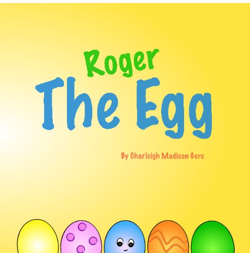 Roger the Egg: Gere, Charleigh Madison: 9781442133419: Amazon.com: Books