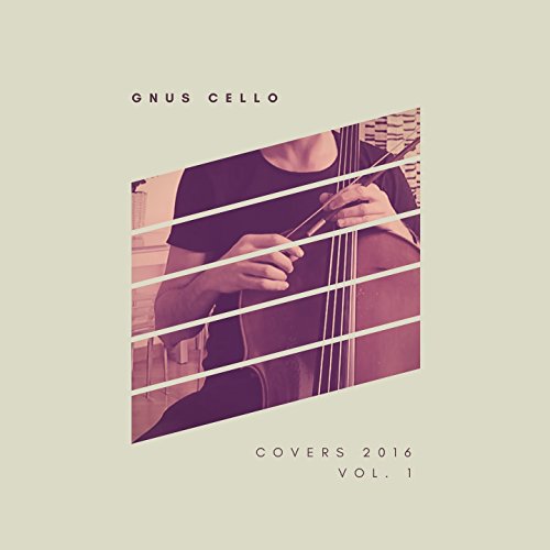 Amazon Music UnlimitedでGnuS CelloのCovers 2016, Vol. 1 (Cello and Piano)を