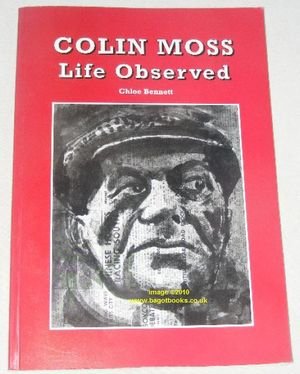 Colin Moss: Life Observed: Amazon.co.uk: Colin Moss, Chlöe Bennett ...