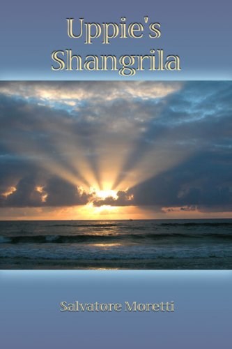 Uppie's Shangrila: Salvatore Moretti: 9781434961112: Amazon.com: Books