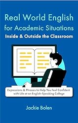 Real World English for Academic Situations Inside & Outside the ...