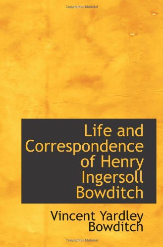 Amazon.com: Life and Correspondence of Henry Ingersoll Bowditch ...