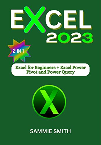 EXCEL 2023: Excel for Beginners + Excel Power Pivot and Power Query ...