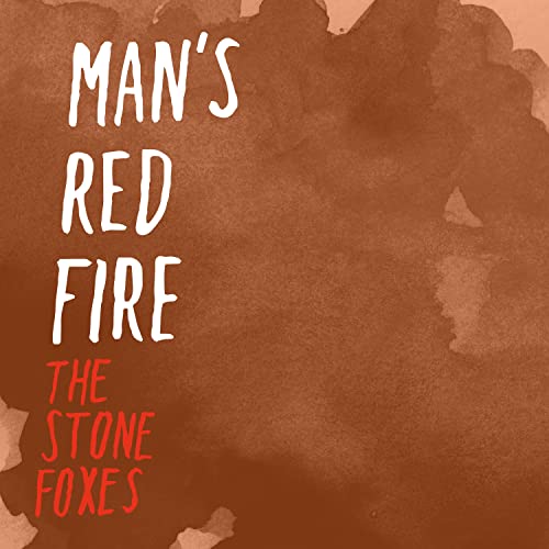 Écouter Man's Red Fire par The Stone Foxes sur Amazon Music Unlimited