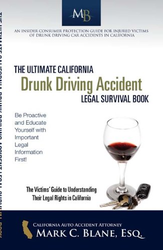The Ultimate California Drunk Driving Accident Legal Survival Book ...
