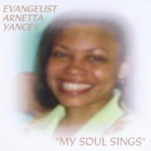 My Soul Sings by Evangelist Arnetta Yancey on Amazon Music - Amazon.co.uk