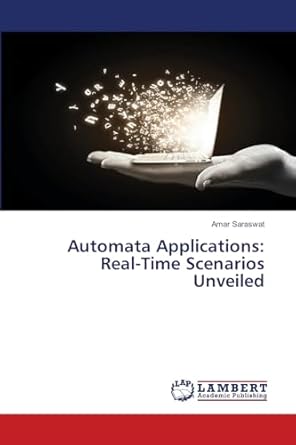 Automata Applications: Real-Time Scenarios Unveiled: Saraswat, Amar ...