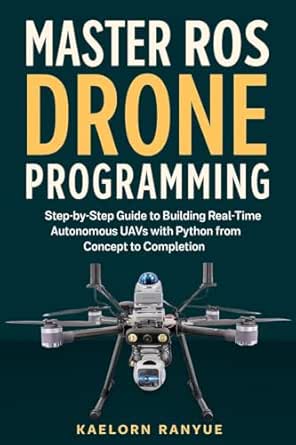 Amazon | Master ROS Drone Programming: Step-by-Step Guide to Building ...