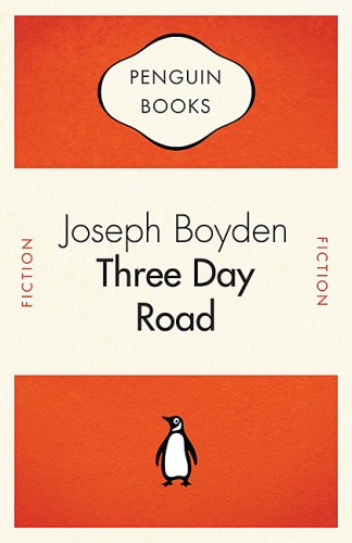 Penguin Celebrations Titles-three Day Road: Boyden, Joseph ...