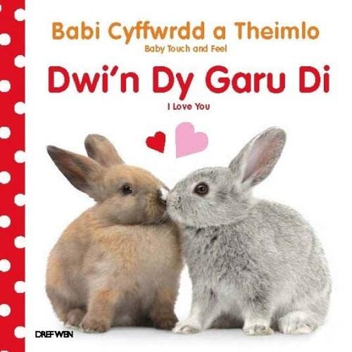 Babi Cyffwrdd a Theimlo: Dwi'n dy Garu Di / i Love You (Welsh Edition ...