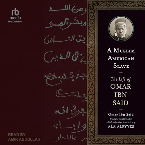 A Muslim American Slave: The Life of Omar Ibn Said (Audio Download ...