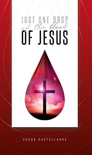 Just One Drop of the Blood of Jesus - Kindle edition by Castellanos ...