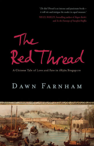 The Red Thread: A Chinese Tale of Love and Fate in 1830s Singapore (The ...